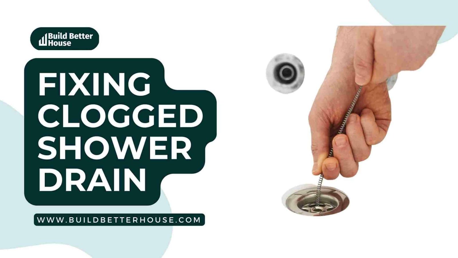 How To Fix Clogged Shower Drain? Complete Guide - Build Better House