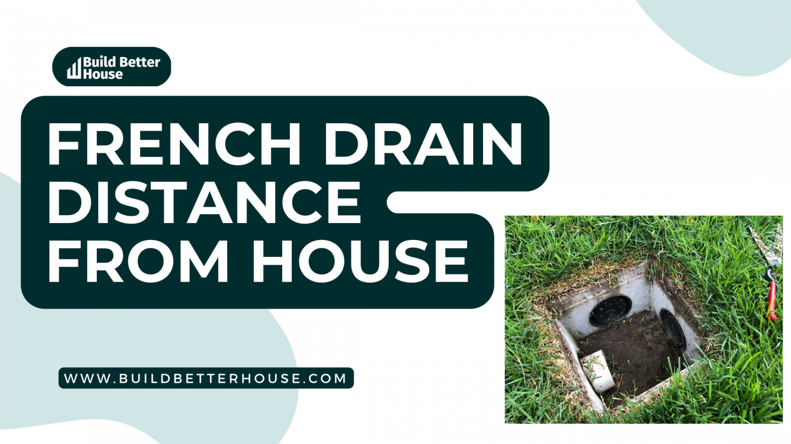 How to Determine The French Drain Distance From House? - Build Better House